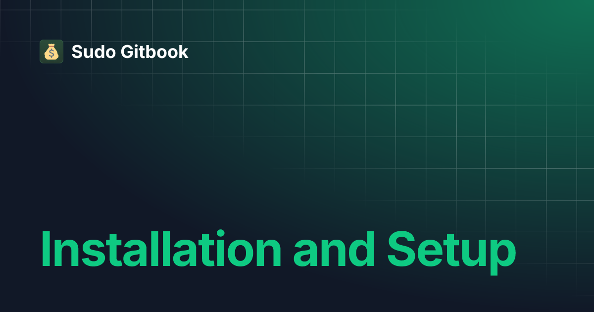 Installation and Setup | Sudo Gitbook