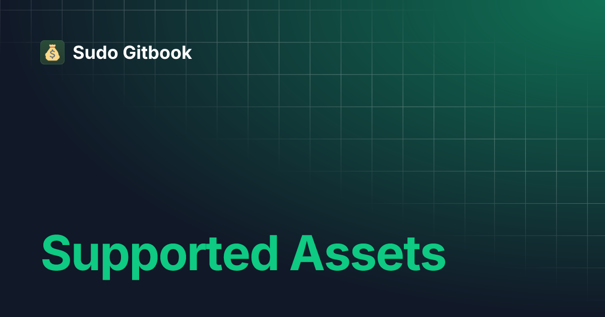 Supported Assets | Sudo Gitbook