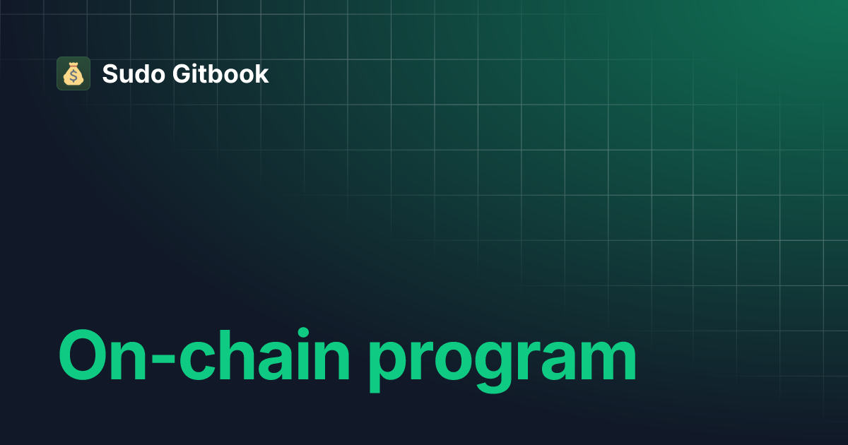 On-chain program | Sudo Gitbook