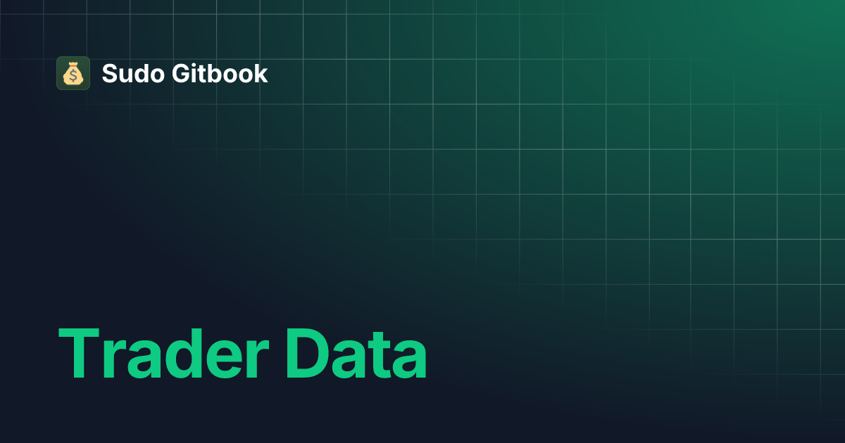 Trader Data | Sudo Gitbook